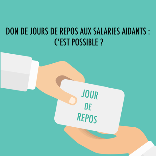 DON DE JOURS DE REPOS AUX SALARIES AIDANTS : C’EST POSSIBLE ...